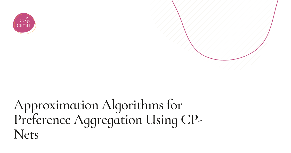 Approximation Algorithms for Preference Aggregation Using CP-Nets ... Approximation Algorithms for Preference Aggregation Using CP-Nets ...